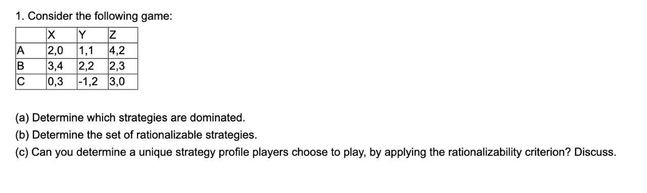 Solved 1. Consider the following game: (a) Determine which | Chegg.com