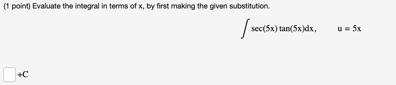 Solved (1 point) Evaluate the integral in terms of x, by | Chegg.com