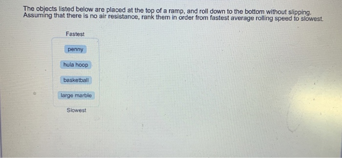 The objects listed below are placed at the top of a | Chegg.com