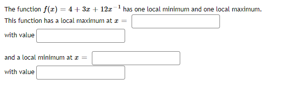 Solved The function f(x) = 4+ 3x + 12x-1 has one local | Chegg.com