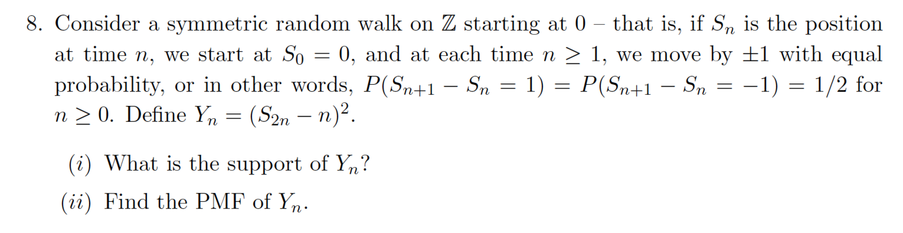 Solved 8. Consider a symmetric random walk on Z starting at | Chegg.com