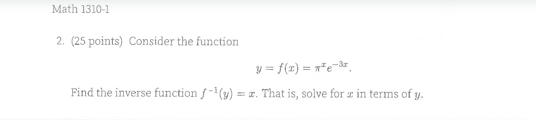 Solved 2. (25 points) Consider the function y=f(x)=πxe−3x. | Chegg.com
