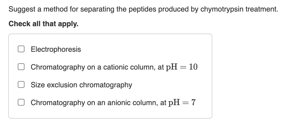 Solved Suggest a method for separating the peptides produced | Chegg.com