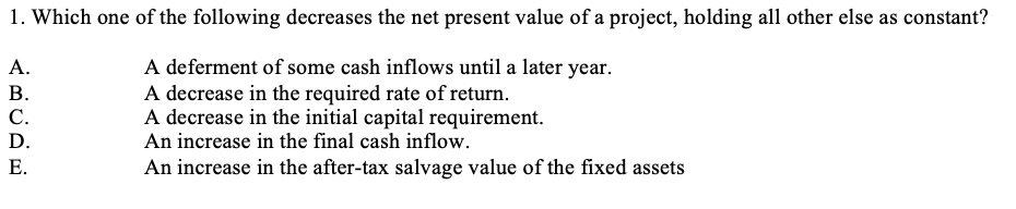 Solved 1. Which one of the following decreases the net | Chegg.com