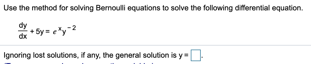Solved Use the method for solving Bernoulli equations to | Chegg.com