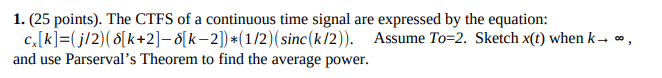 Solved 1. (25 points). The CTFS of a continuous time signal | Chegg.com