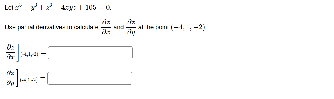 Solved Let x3−y3+z3−4xyz+105=0. Use partial derivatives to | Chegg.com