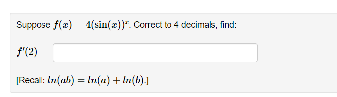 Solved Suppose f(x)=4(sin(x))x. Corre f′(2)= [ Recall: | Chegg.com