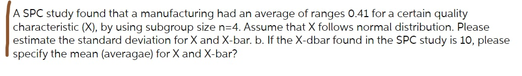 Solved A SPC study found that a manufacturing had an average | Chegg.com