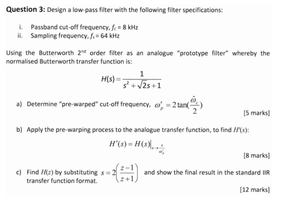 Solved Question 3: Design a low-pass filter with the | Chegg.com