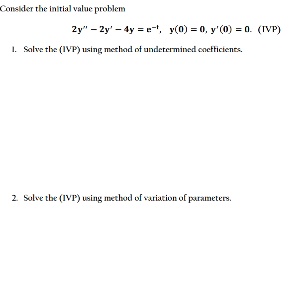 Solved Consider the initial value problem 2y" – 2y' – 4y = | Chegg.com