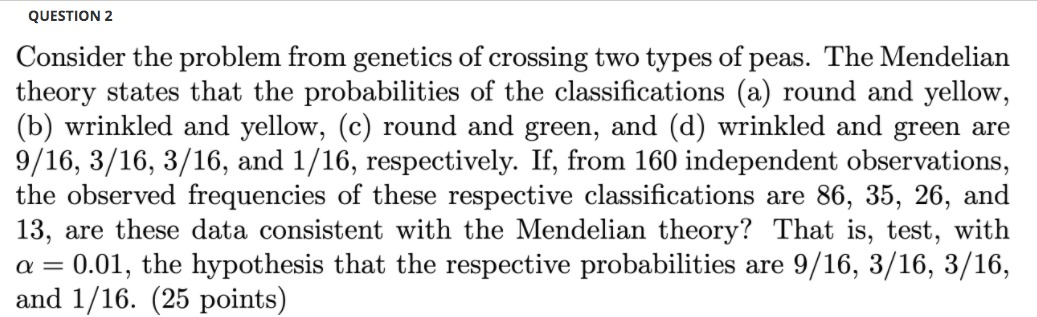 Solved QUESTION 2 Consider the problem from genetics of | Chegg.com
