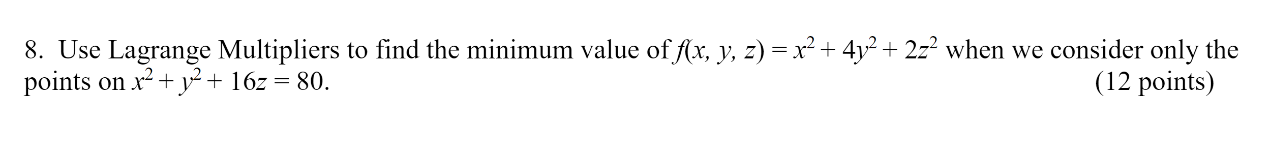 Solved 8. Use Lagrange Multipliers to find the minimum value | Chegg.com