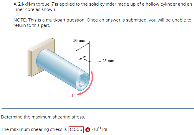 Solved A 2.1-kN-m torque T is applied to the solid cylinder | Chegg.com