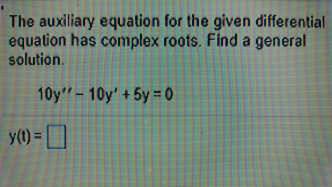 Solved The auxiliary equation for the given differential | Chegg.com