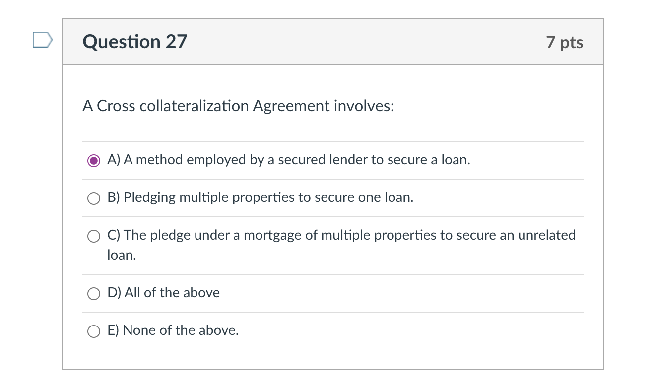 Question 27 7 pts A Cross collateralization Agreement | Chegg.com