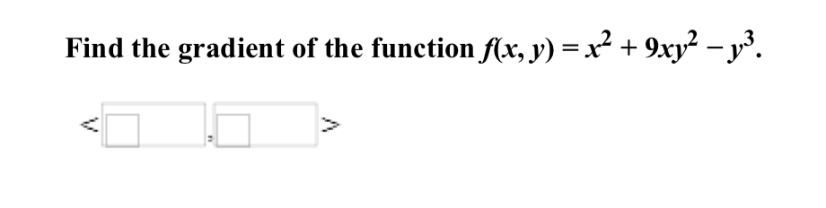 Solved Find the gradient of the function f(x, y) = x² + 9xy? | Chegg.com