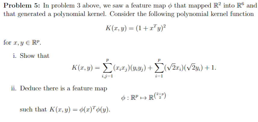 Solved Problem 5: In problem 3 above, we saw a feature map ϕ | Chegg.com