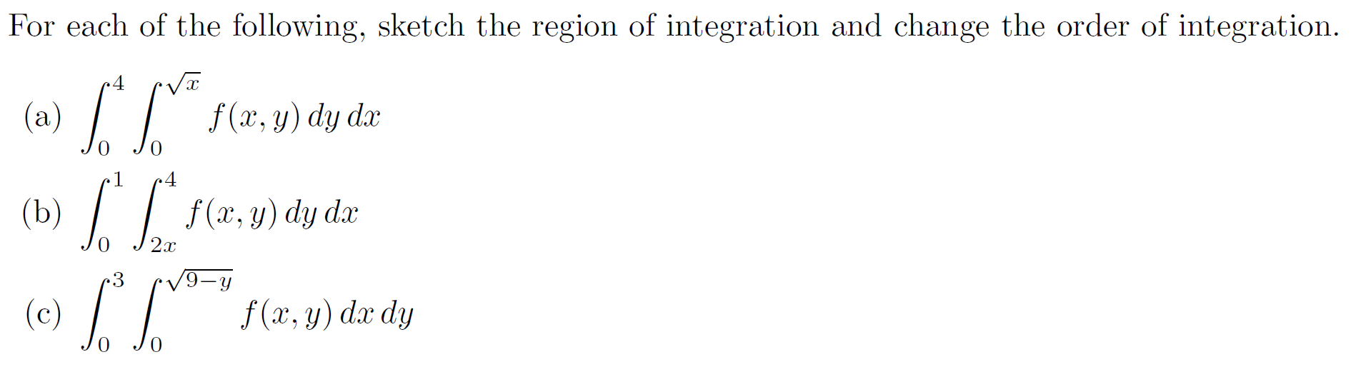 Solved For each of the following, sketch the region of | Chegg.com Solved For each of the following, sketch the region of | Chegg.com