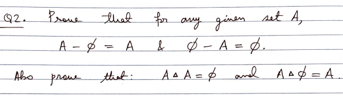 Solved Q2. Prove that for any given set A, A−ϕ=A&ϕ−A=∅. | Chegg.com