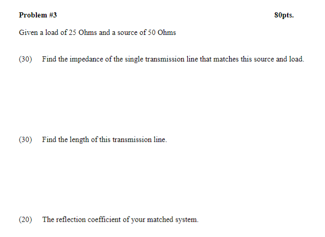Solved Problem #3 80pts. Given a load of 25 Ohms and a | Chegg.com