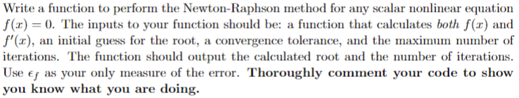 Solved Write a function to perform the Newton-Raphson method | Chegg.com