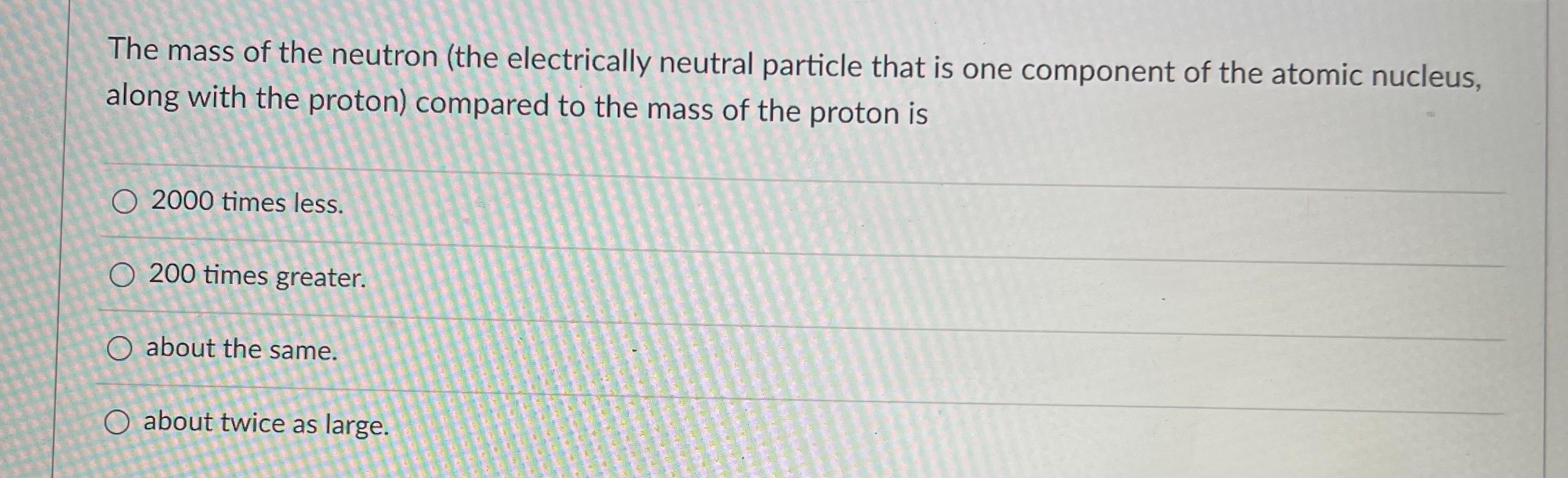 Solved The mass of the neutron (the electrically neutral | Chegg.com