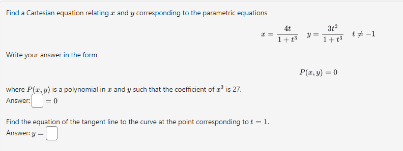 [Solved]: Find a Cartesian equation relating x and y corre