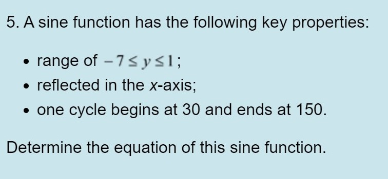 Solved 5. A sine function has the following key properties: | Chegg.com