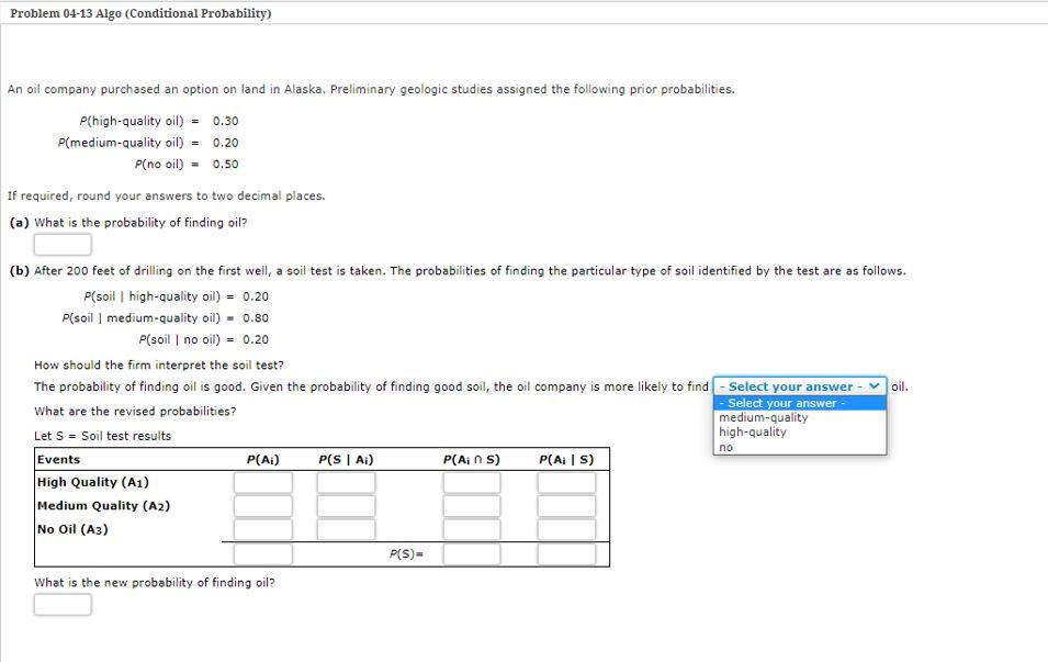 Problem 04-13 Algo (Conditional Probability) An oil | Chegg.com