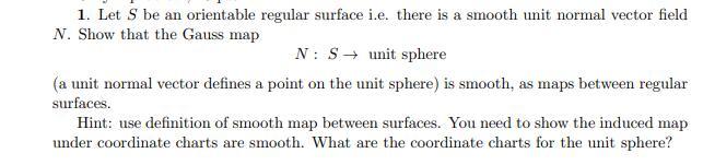 Solved 1. Let S be an orientable regular surface i.e. there | Chegg.com
