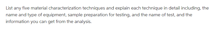 Solved List any five material characterization techniques | Chegg.com