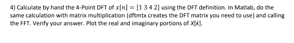 Solved 4) Calculate by hand the 4-Point DFT of x[n][1 3 4 2] | Chegg.com
