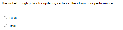 Solved The write-through policy for updating caches suffers | Chegg.com