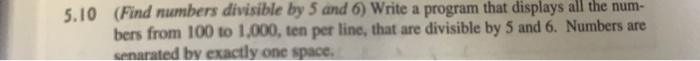 Solved (Find numbers divisible by 5 and 6) Write a program | Chegg.com