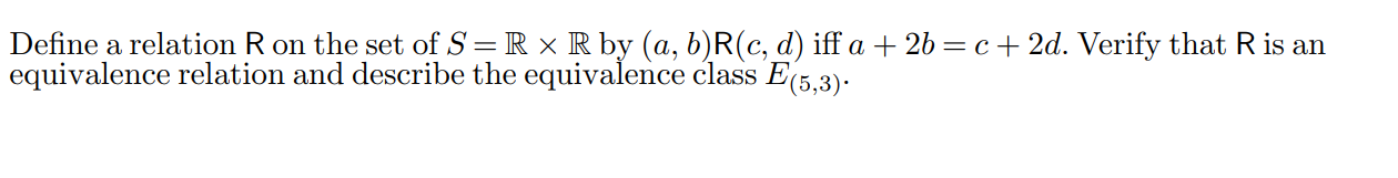 Solved Define a relation R ﻿on the set of S=R×R ﻿by | Chegg.com