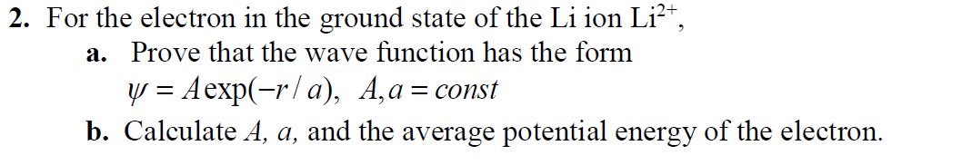 Solved 2. For the electron in the ground state of the Li ion | Chegg.com