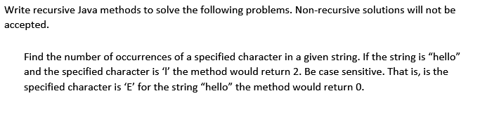 Solved Write recursive Java methods to solve the following | Chegg.com Solved Write recursive Java methods to solve the following | Chegg.com