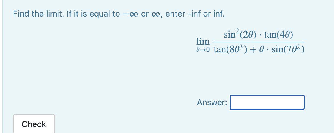 Solved Find the limit. If it is equal to −∞ or ∞, enter -inf | Chegg.com