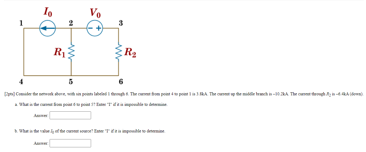 Solved 10 Vo + R1 4 5 6 R2 [2pts] Consider the network | Chegg.com