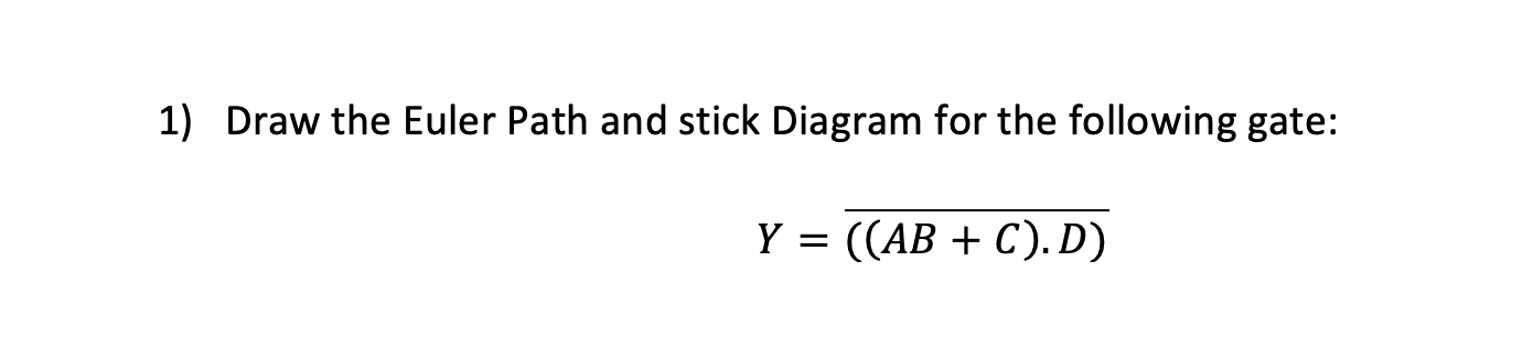 Solved 1 Draw The Euler Path And Stick Diagram For The 