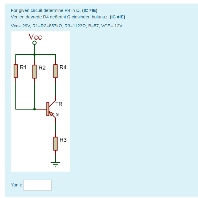 Solved For given circuit determine R4 in 2. (IC #IE) Verilen | Chegg.com