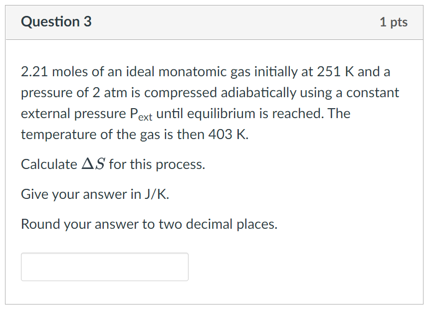 Solved 2.21 moles of an ideal monatomic gas initially at 251 | Chegg.com
