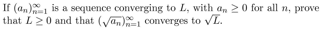 Solved If (an)n=1∞ is a sequence converging to L, with an≥0 | Chegg.com