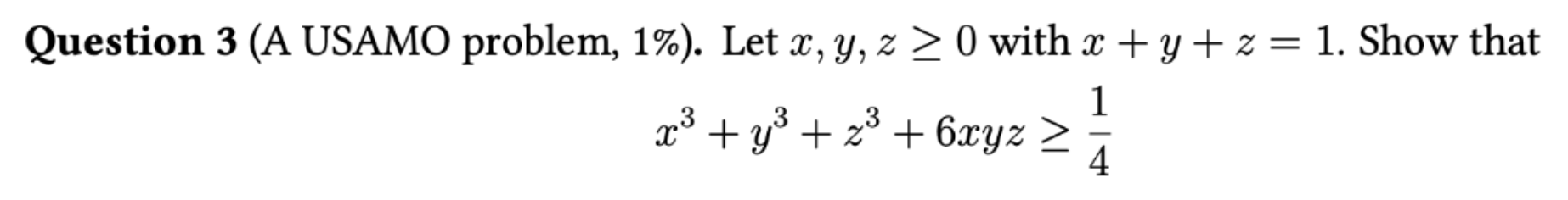 Solved Question 3 (A USAMO problem, 1\%). Let x,y,z≥0 with | Chegg.com