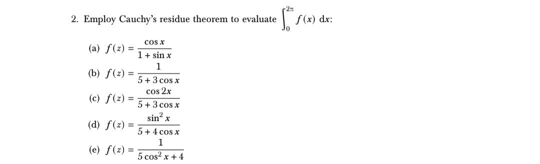 Solved 2. Employ Cauchy's residue theorem to evaluate | Chegg.com