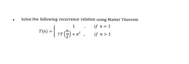Solved Solve the following recurrence relation using Master | Chegg.com