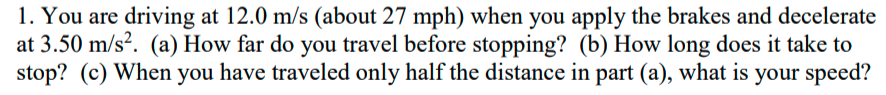 Solved 1. You are driving at 12.0 m/s (about 27 mph) when | Chegg.com