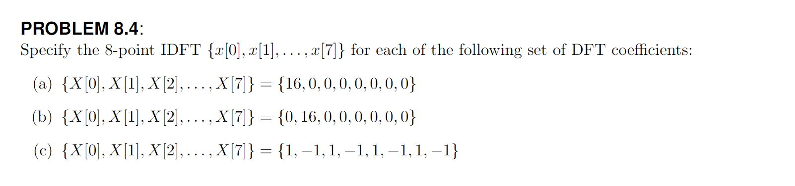 Solved PROBLEM 8.4: Specify the 8-point IDFT {x[O], | Chegg.com