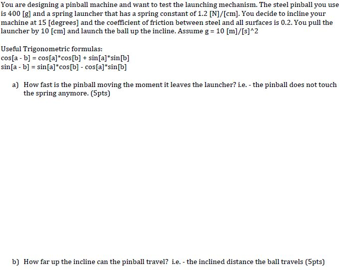 Solved You are designing a pinball machine and want to test | Chegg.com